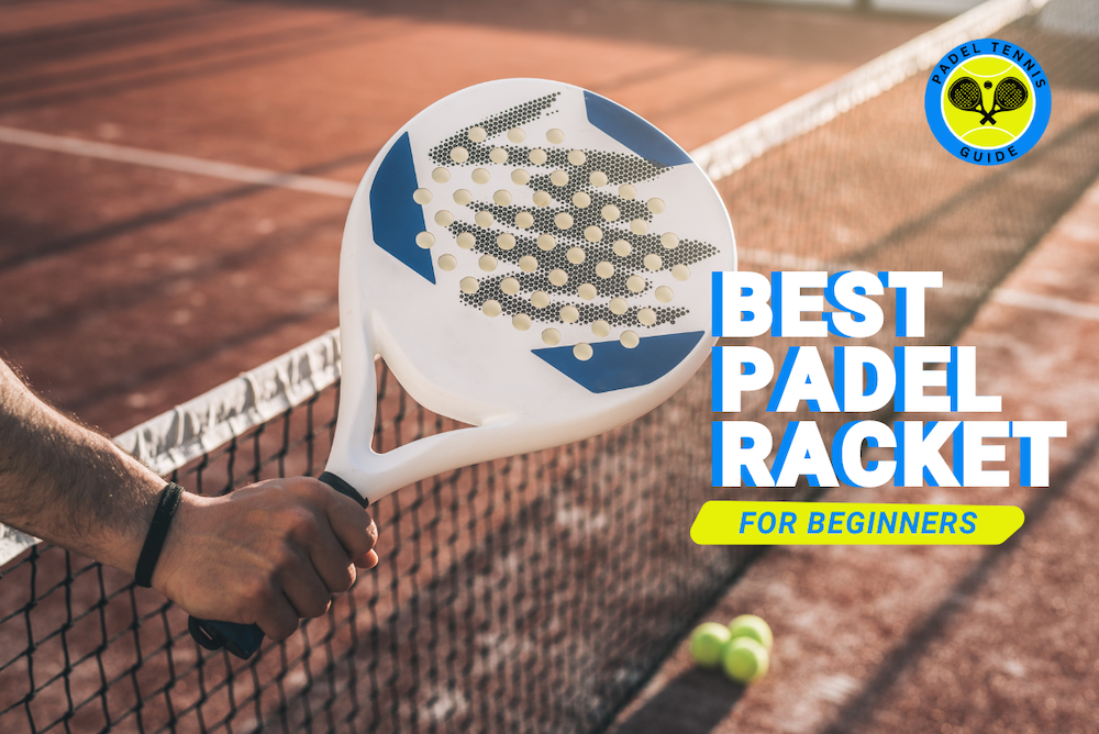 Top Tips for Choosing the Best Padel Racket for Beginners - Padel ...